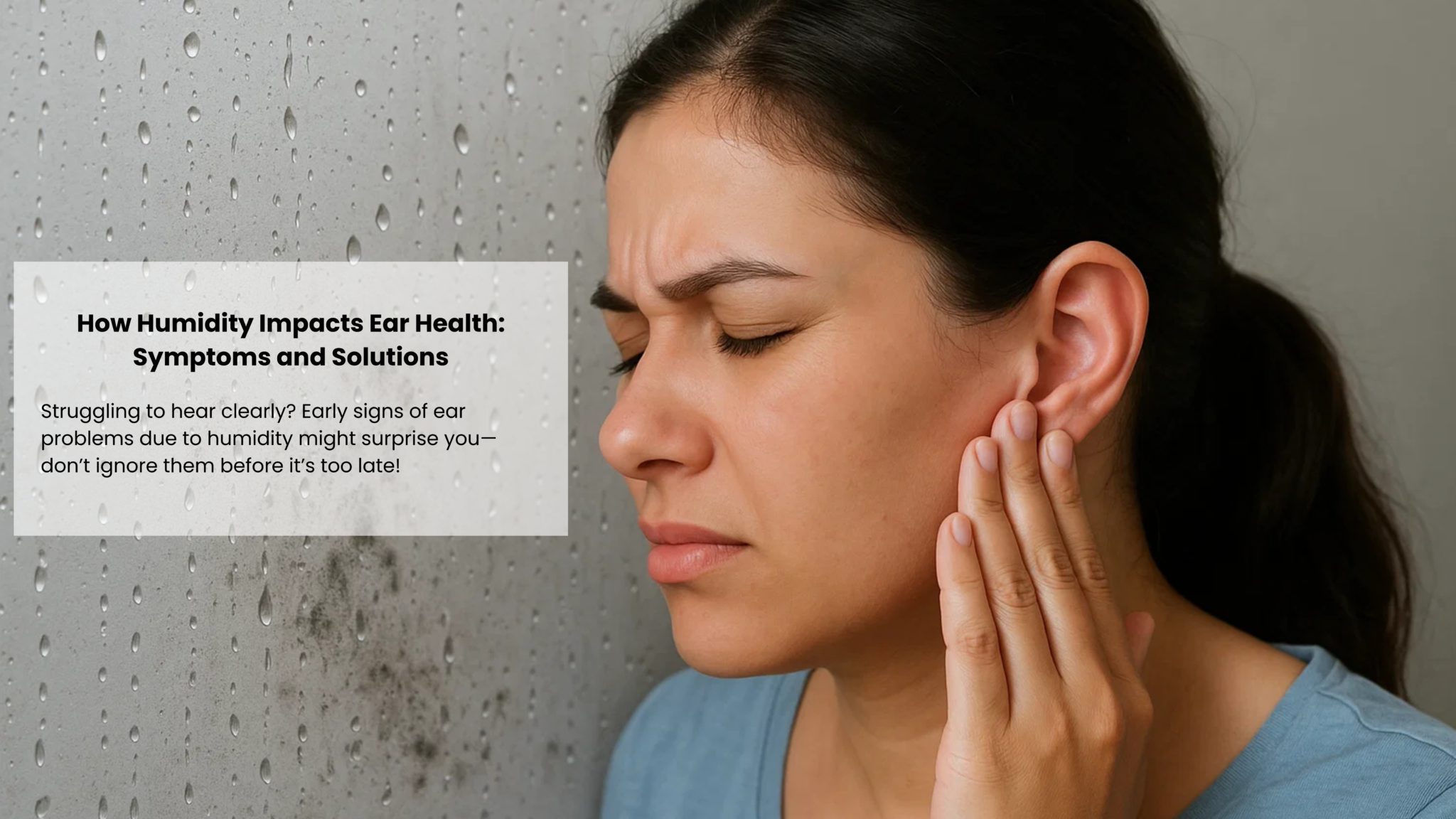 How Humidity Impacts Ear Health: Symptoms and Solutions