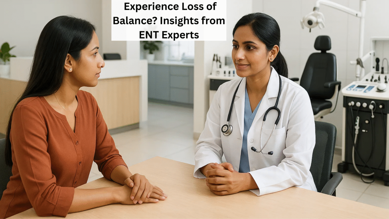 Experience Loss of Balance? Insights from ENT Experts